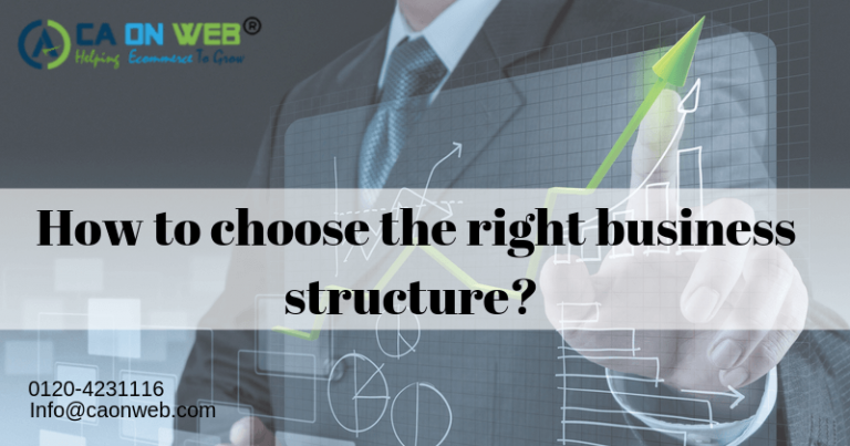 HOW TO CHOOSE THE RIGHT BUSINESS STRUCTURE?